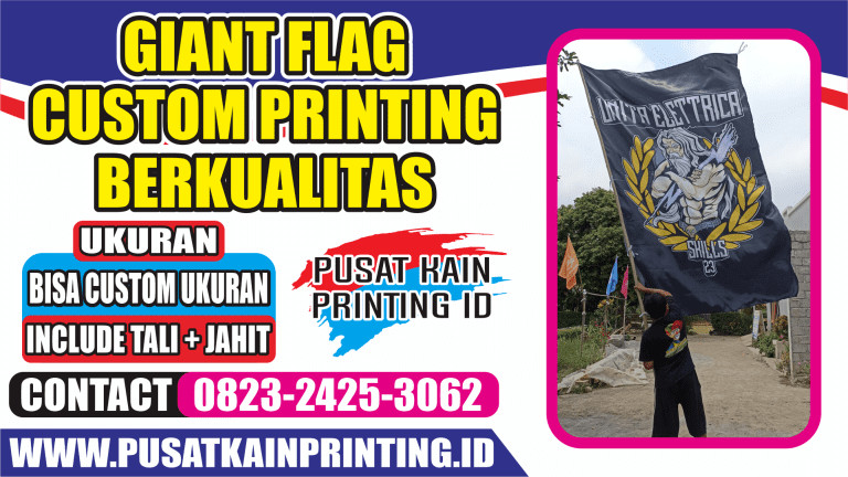 Ukuran Giant Flag dan Perbedaannya dengan Jenis Bendera Lain - PUSAT ...